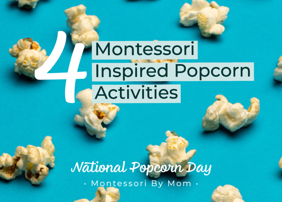 4 Montessori-Inspired Popcorn Activities - Montessori By Mom